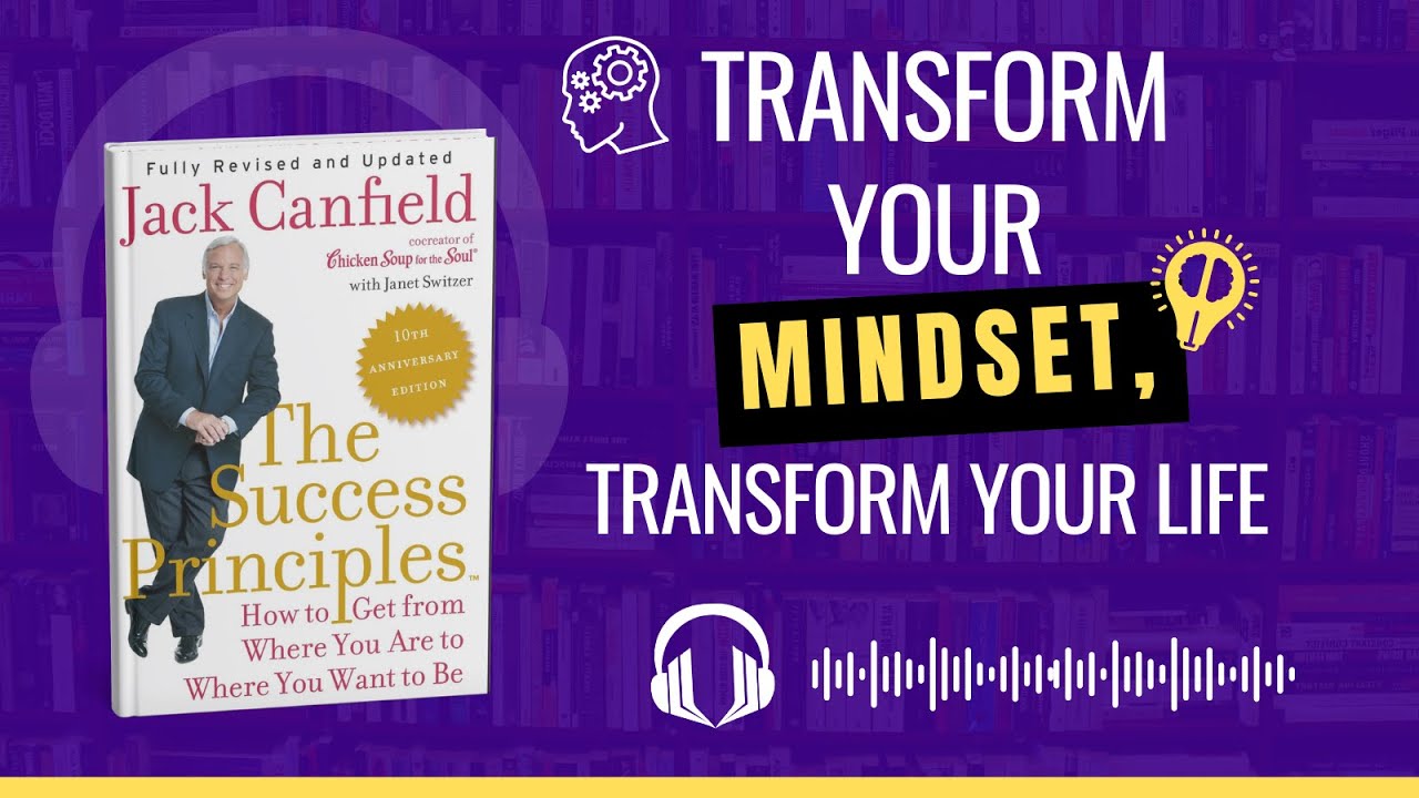 The Success Principles by Jack Canfield Audiobook Summary | Reach Your ...