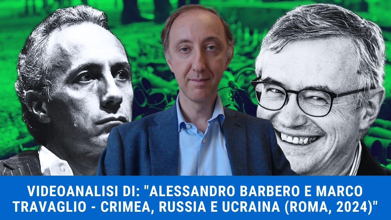 Videoanalisi di: "Alessandro BARBERO e Marco TRAVAGLIO - Crimea, Russia ...