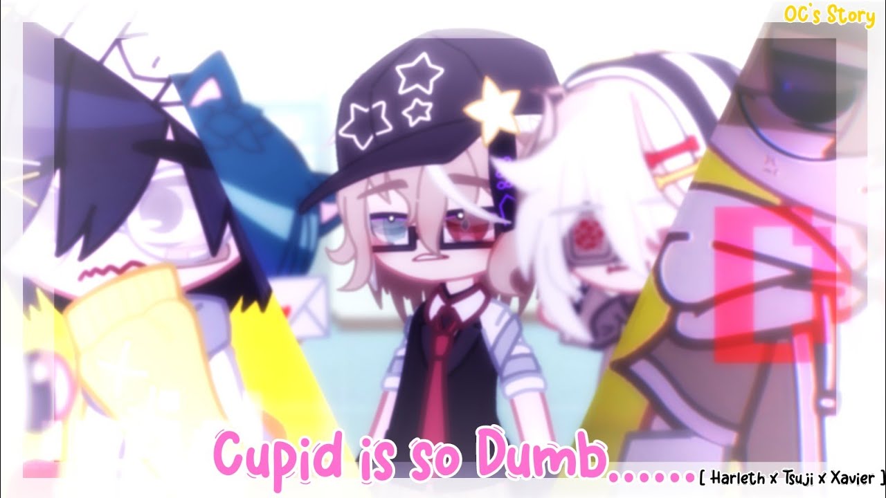 Cupid is so dumb 💘 || OC's Story || #Harsuvier || Gacha Club || - YouTube