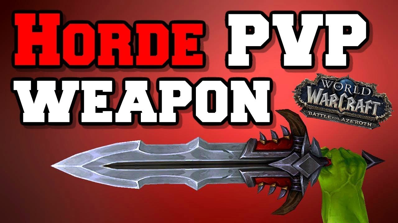 Horde PvP Weapons in Battle For Azeroth | New Transmog & Weapon | World ...