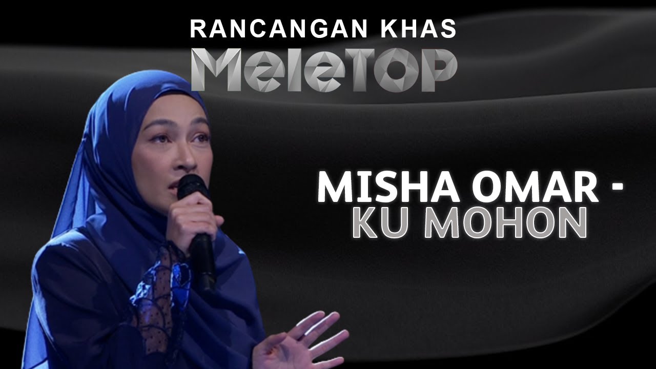 Misha Omar - Ku Mohon | Rancangan Khas MeleTOP - YouTube