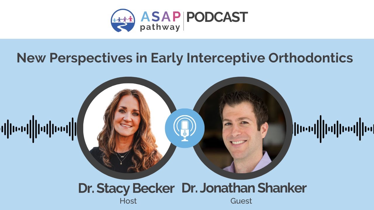 Ep.39, New Perspectives in Early Interceptive Orthodontics, Dr ...