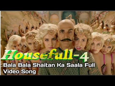 Housefull 4 : Bala Bala Shaitan Ka Saala Full Video Song - YouTube