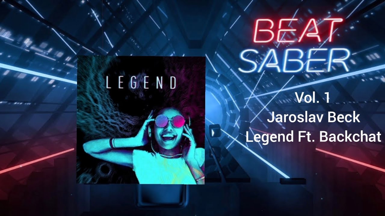 Beat Saber Vol.1 - Jaroslav Beck - Legend Ft. Backchat Expert FC - YouTube