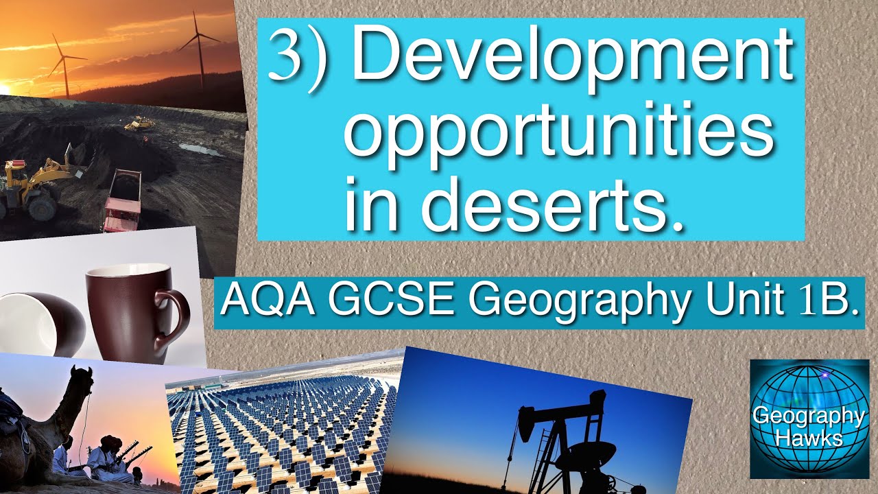 3) Development opportunities in deserts - AQA GCSE Geography Unit 1B ...