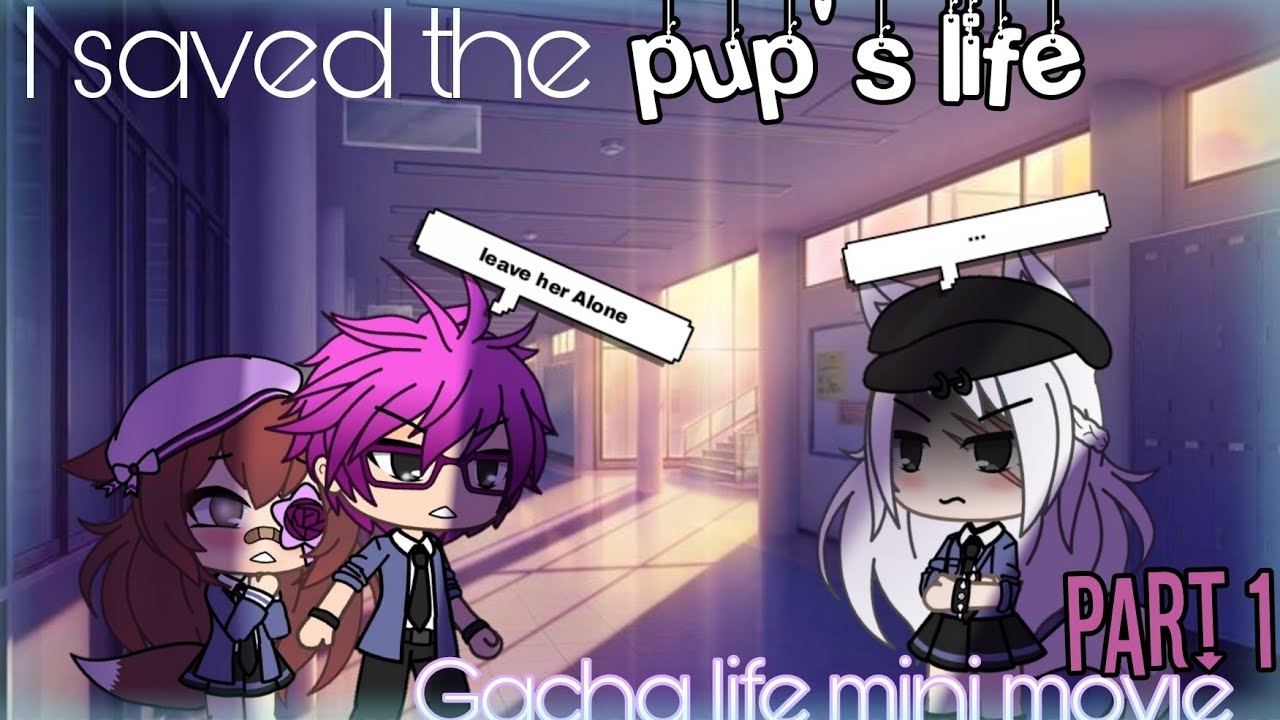 "I saved the pup's life" - gacha life mini movie - GLMM - love story ...