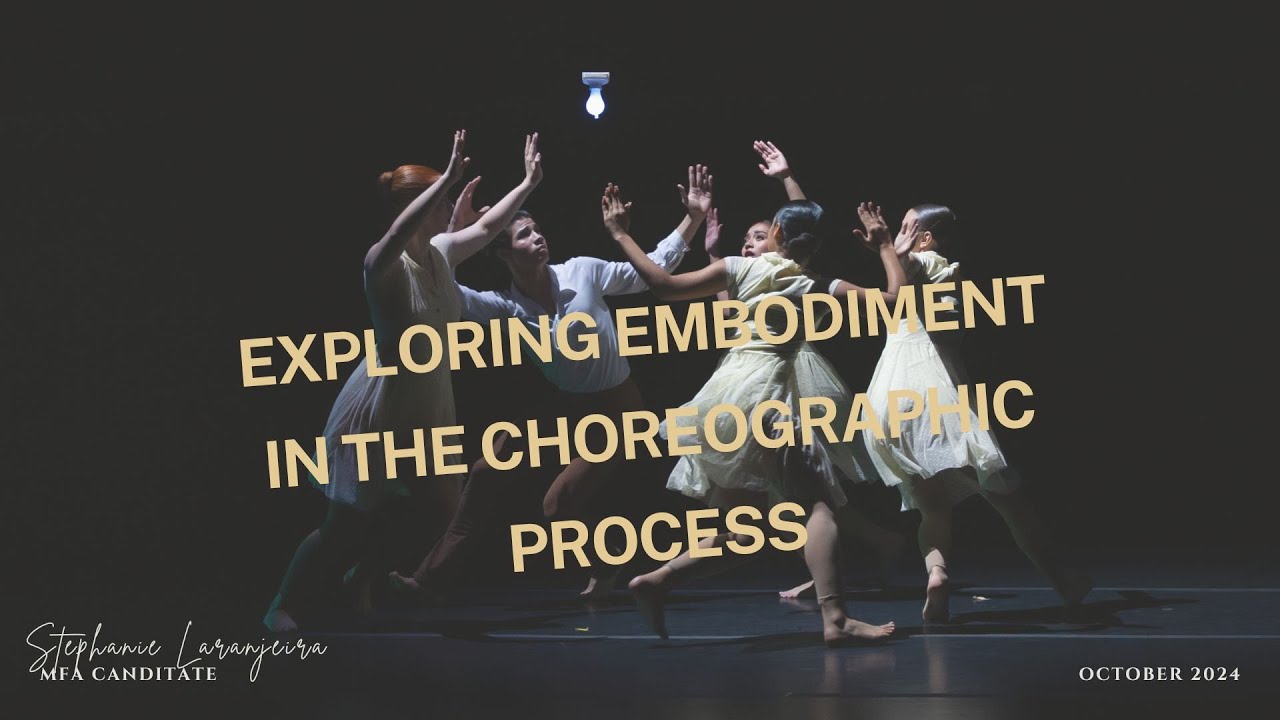 Exploring Embodiment in the Choreographic Process by Stephanie ...