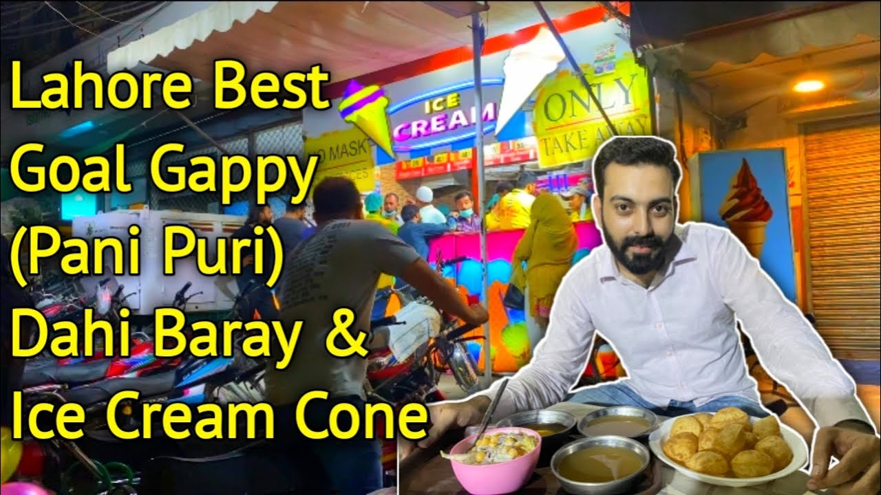 Best Goal Gappy (Pani Puri) ! Dahi Baray and Ice Cream Cone in Lahore # ...
