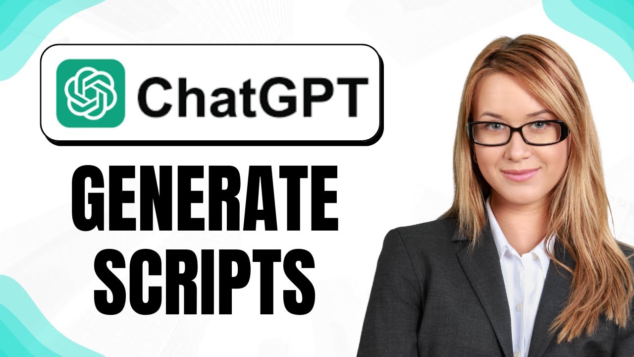 How to Use ChatGPT to Generate YouTube Scripts Quickly (Create Better ...