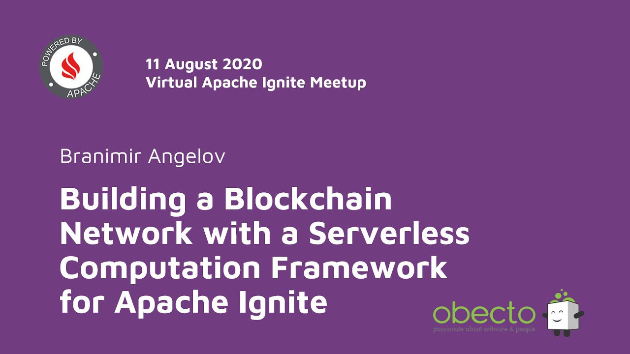 Building A Blockchain Network With A Serverless Computation Framework For Apache Ignite Youtube 0914