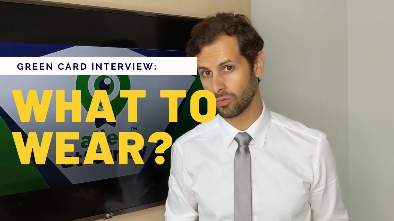 What To Wear At A Green Card Interview Attorney Explains How To what-to-wear-at-a-green-card-interview-attorney-explains-how-to