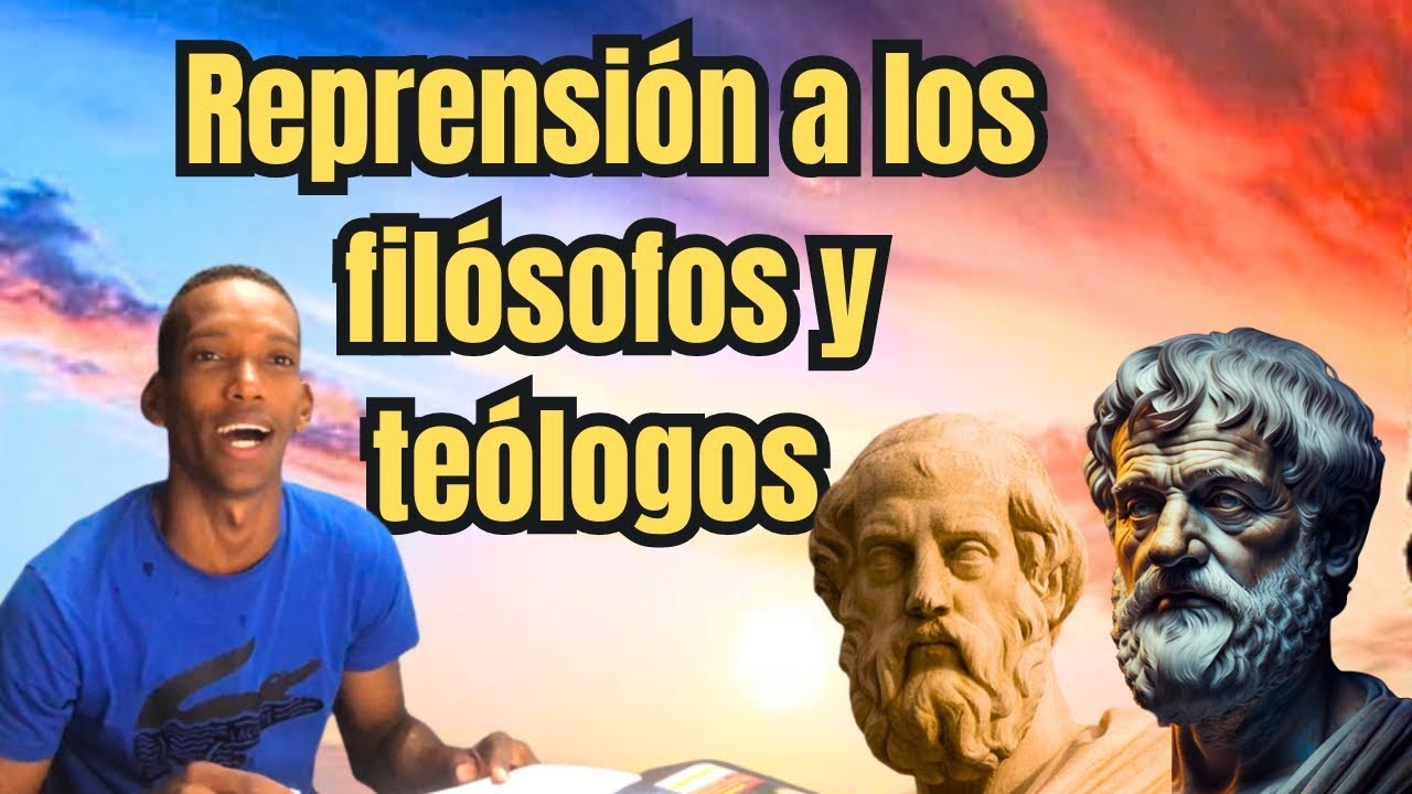 Reprensión a los filósofos y teólogos... - YouTube
