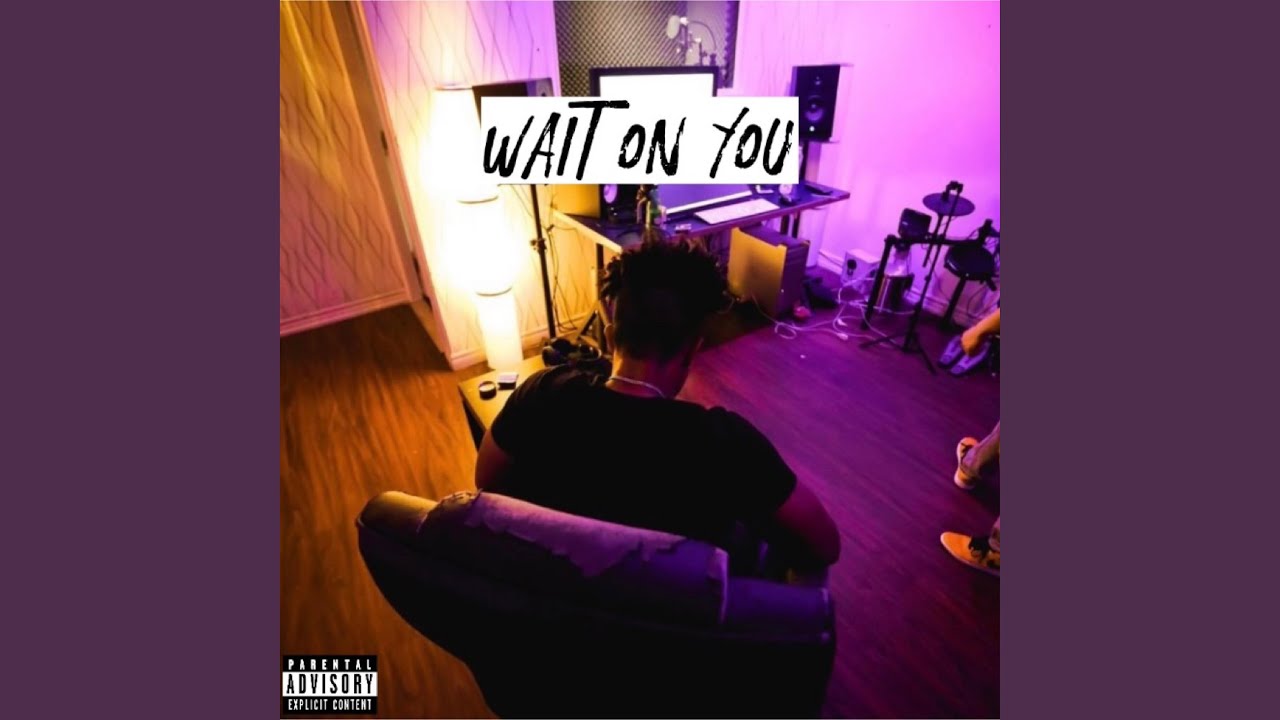 WAIT ON YOU - YouTube