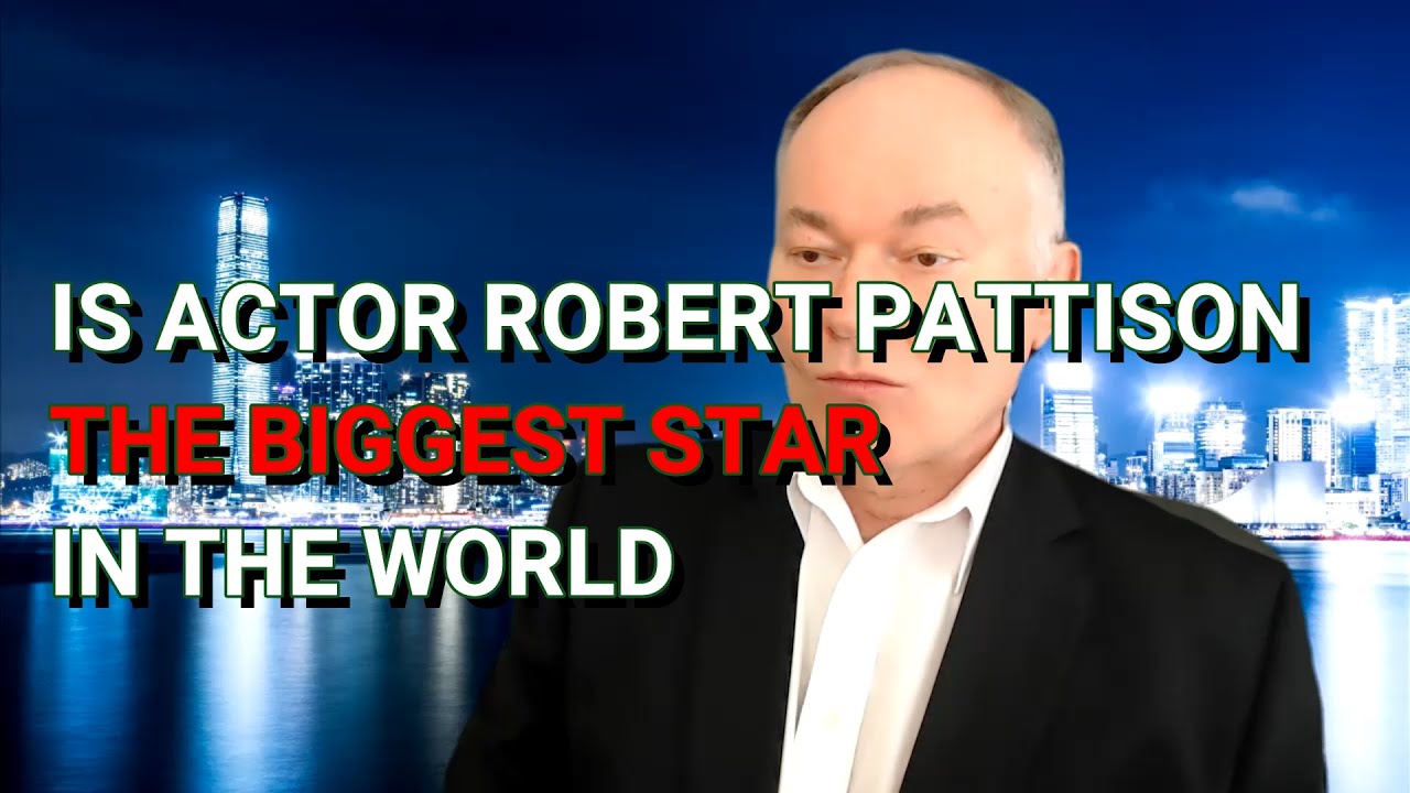 Is Actor Robert Pattison The Biggest Star In The World. | John Arc Show ...