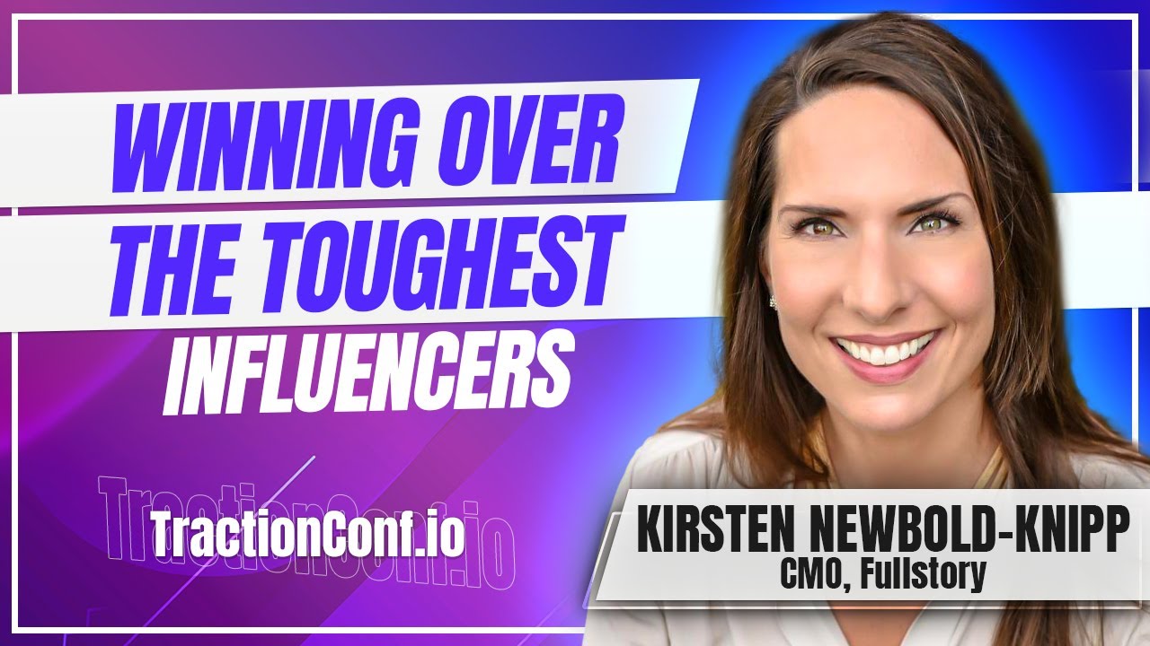 Kirsten Newbold-Knipp, Fullstory - Winning Over the Toughest ...