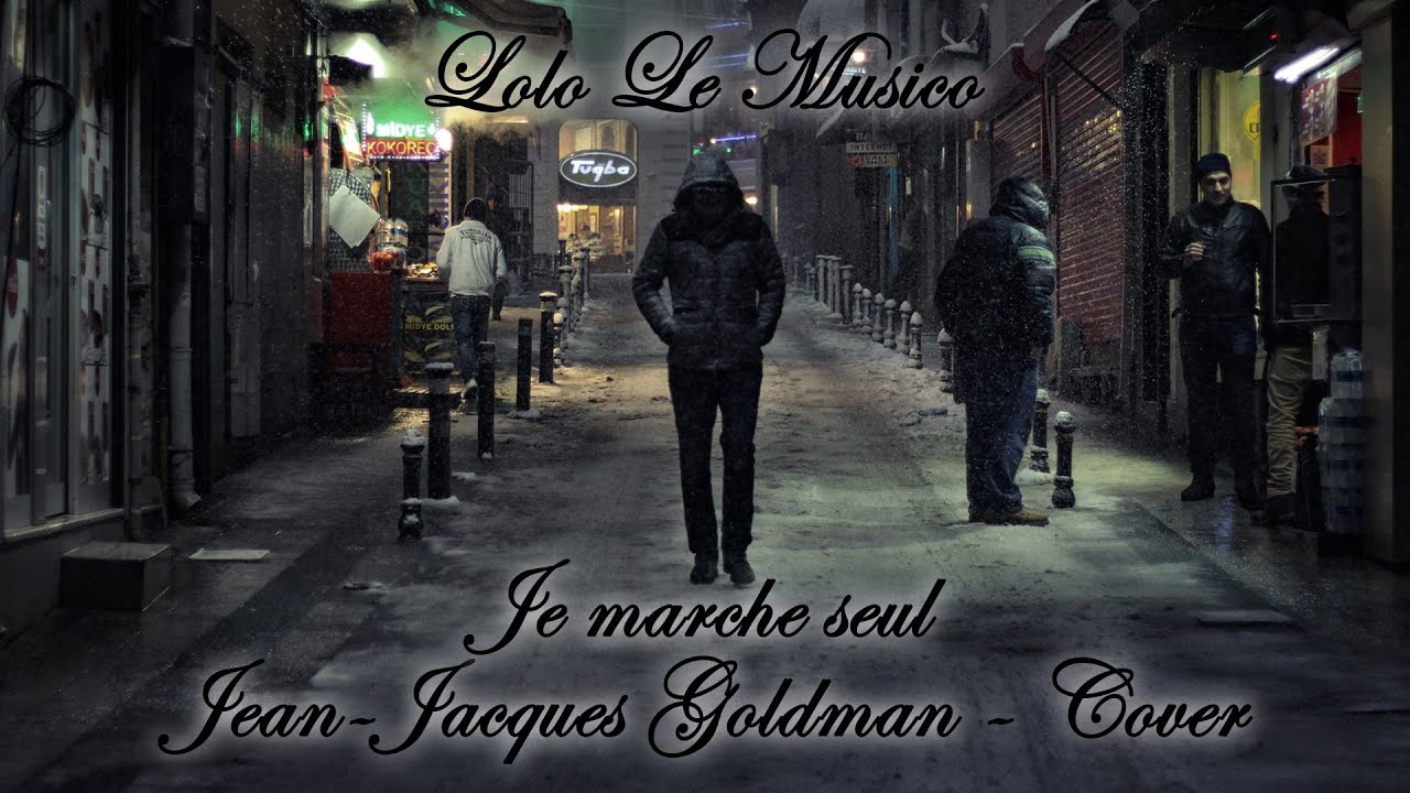 [COVER] Jean-Jacques Goldman - Je marche seul - YouTube
