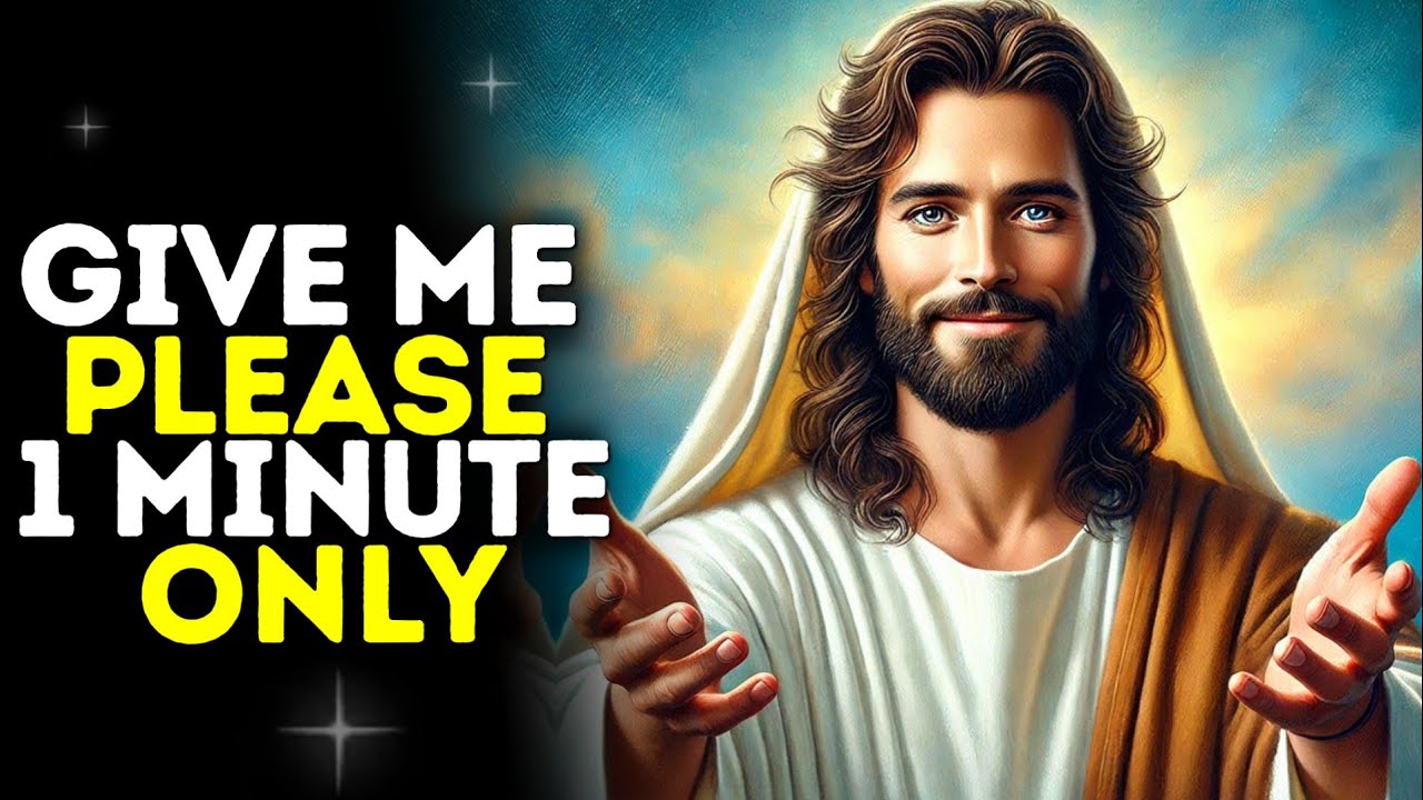 Give Me Please 1 Minute Your Only? God's message today #jesus # ...