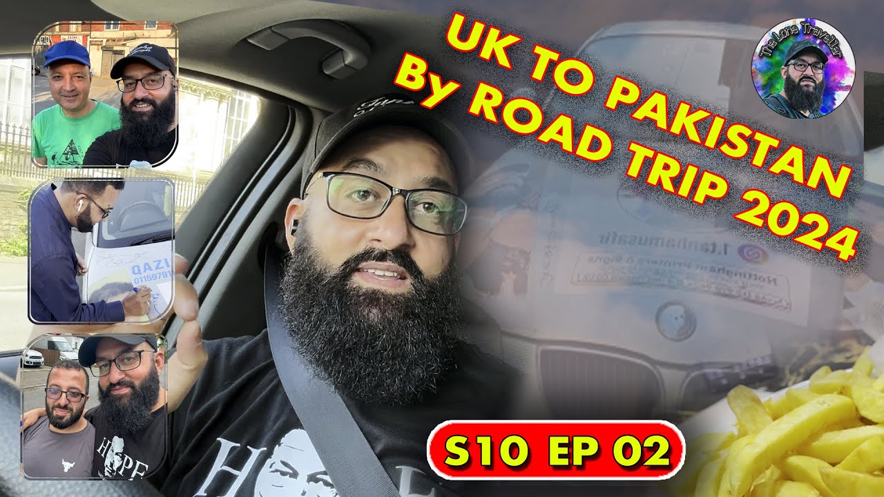 UK to Pakistan Road Trip | Sheffield to London Adventure | Tanha ...