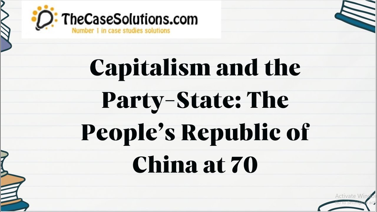 Capitalism and the Party State The People’s Republic of China at 70 ...