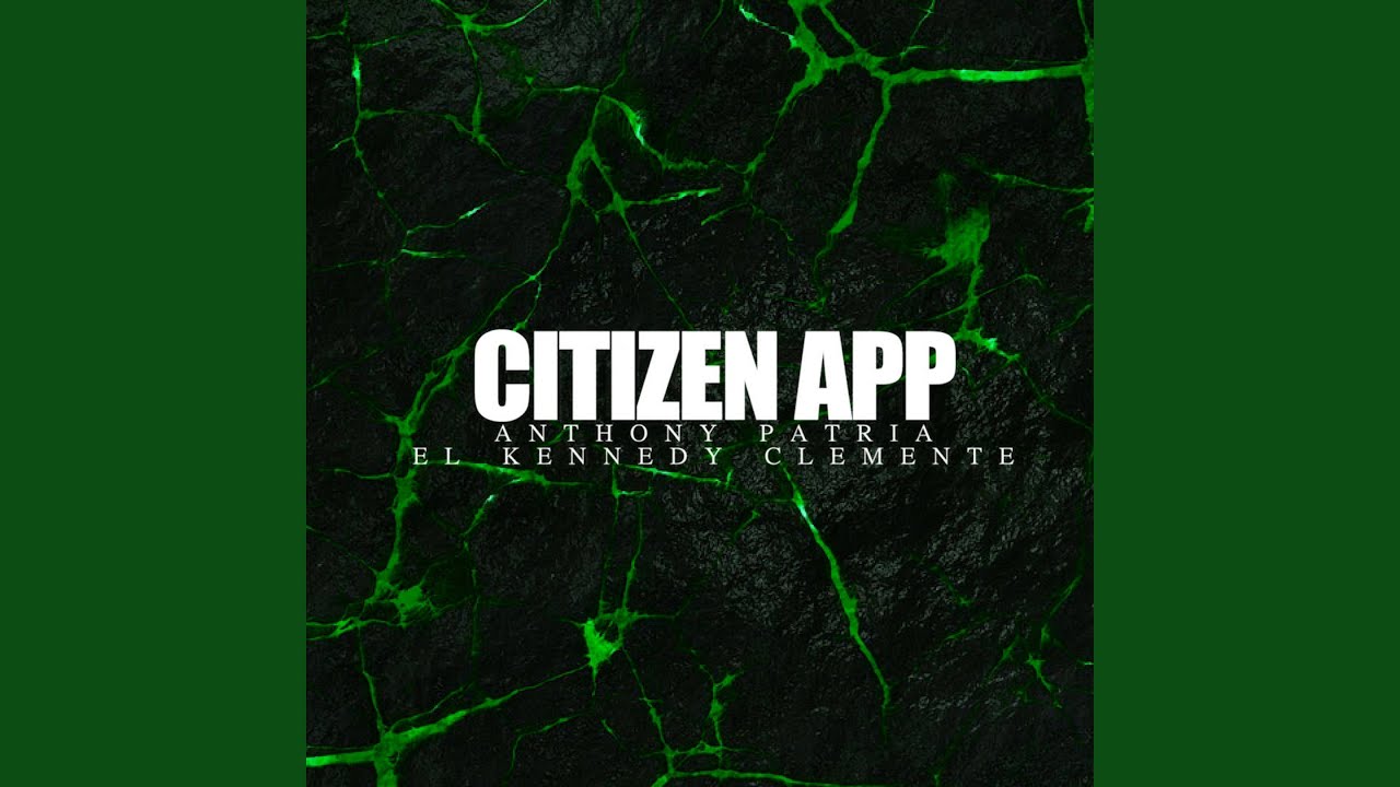 CITIZEN APP (feat. Anthony Patria) - YouTube Music