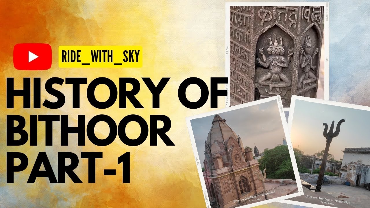 Part-1: Bithoor's Hidden History - Why It's Known as the City of ...