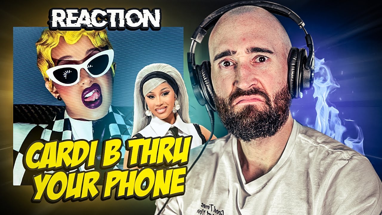 CARDI B - THRU YOUR PHONE [FIRST TIME REACTION] - YouTube