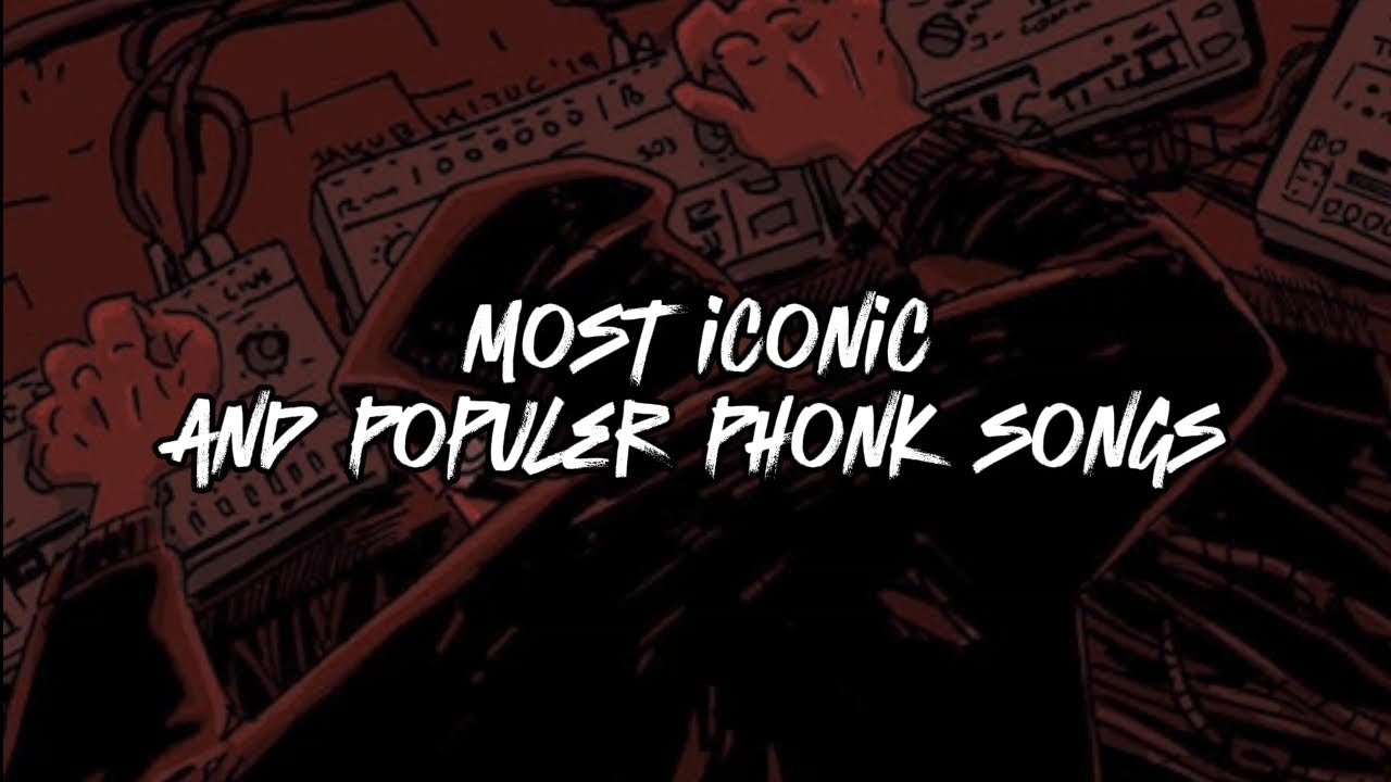 10 Most ICONIC and Popular phonk songs - YouTube