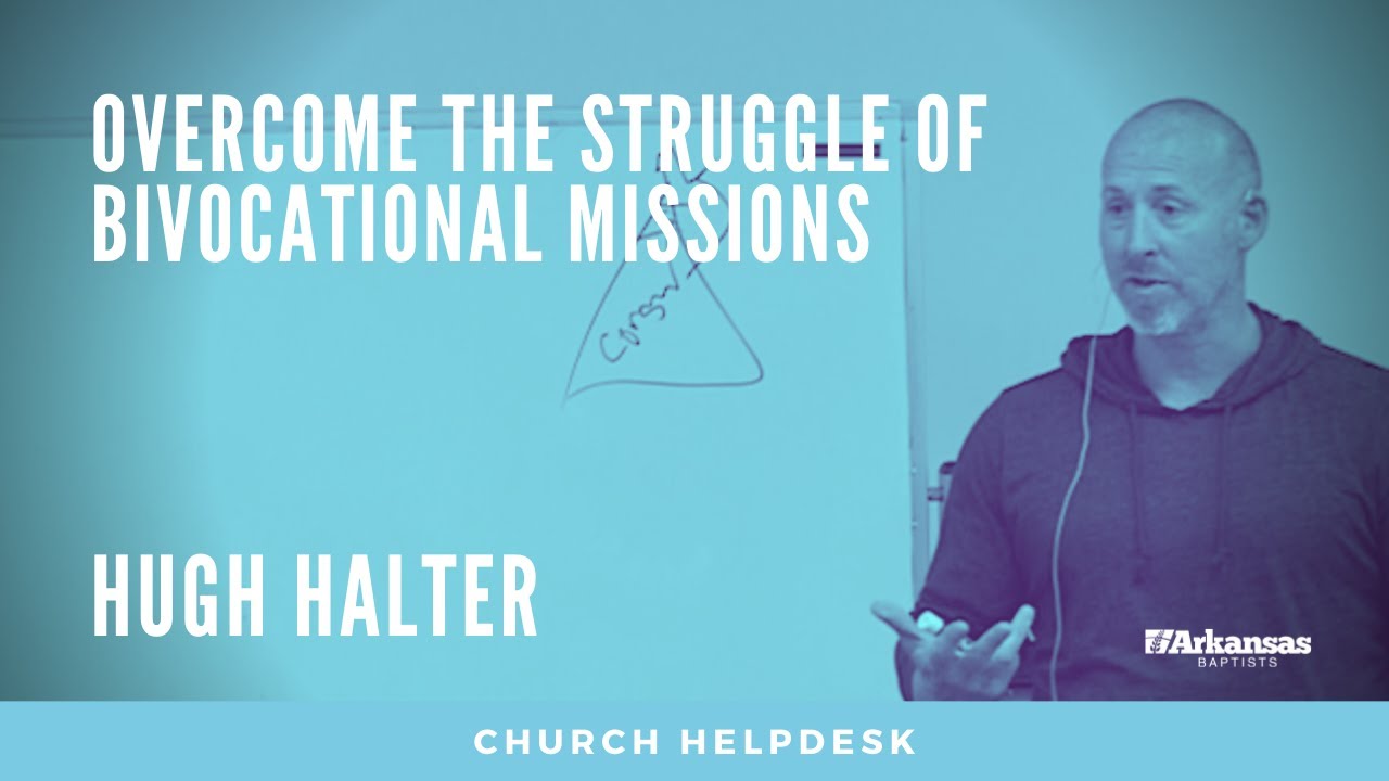 Overcoming the Struggle of Bivocational Missions | Hugh Halter - YouTube