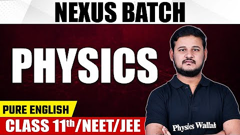 Physics : Class 11th/NEET/JEE | Nexus Batch - YouTube