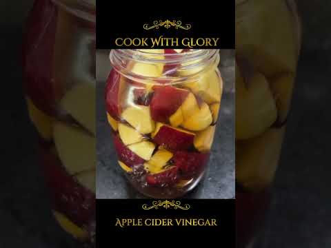 Apple  Cider Vinegar - Make the best Apple Cider Vinegar at home - Cook With Glory
