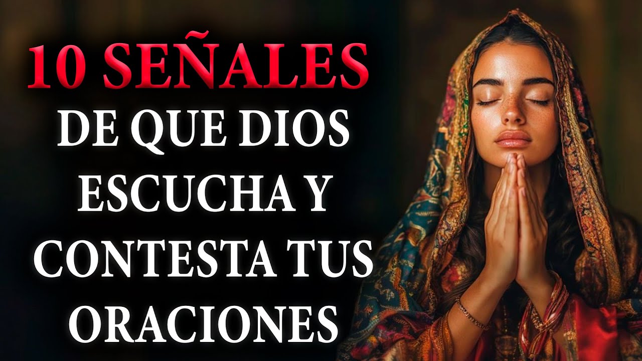 🔴10 SEÑALES DE QUE DIOS ESCUCHA Y CONTESTA TUS ORACIONES - YouTube