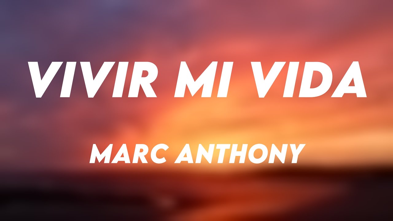 Vivir Mi Vida - Marc Anthony (Lyrics) - YouTube