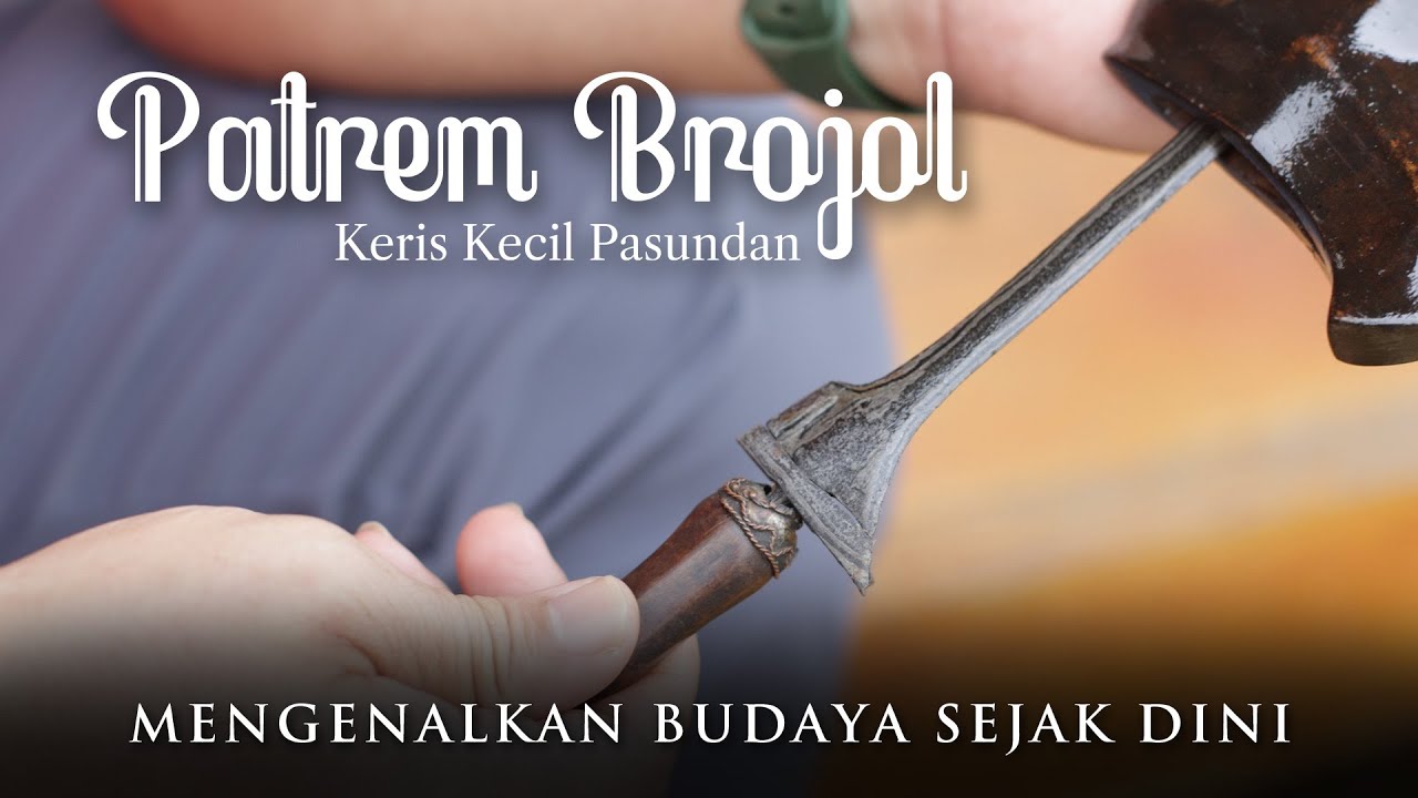 PATREM (KERIS KECIL) BROJOL PASUNDAN "MENGENALKAN & MEMBIASAKAN BUDAYA ...