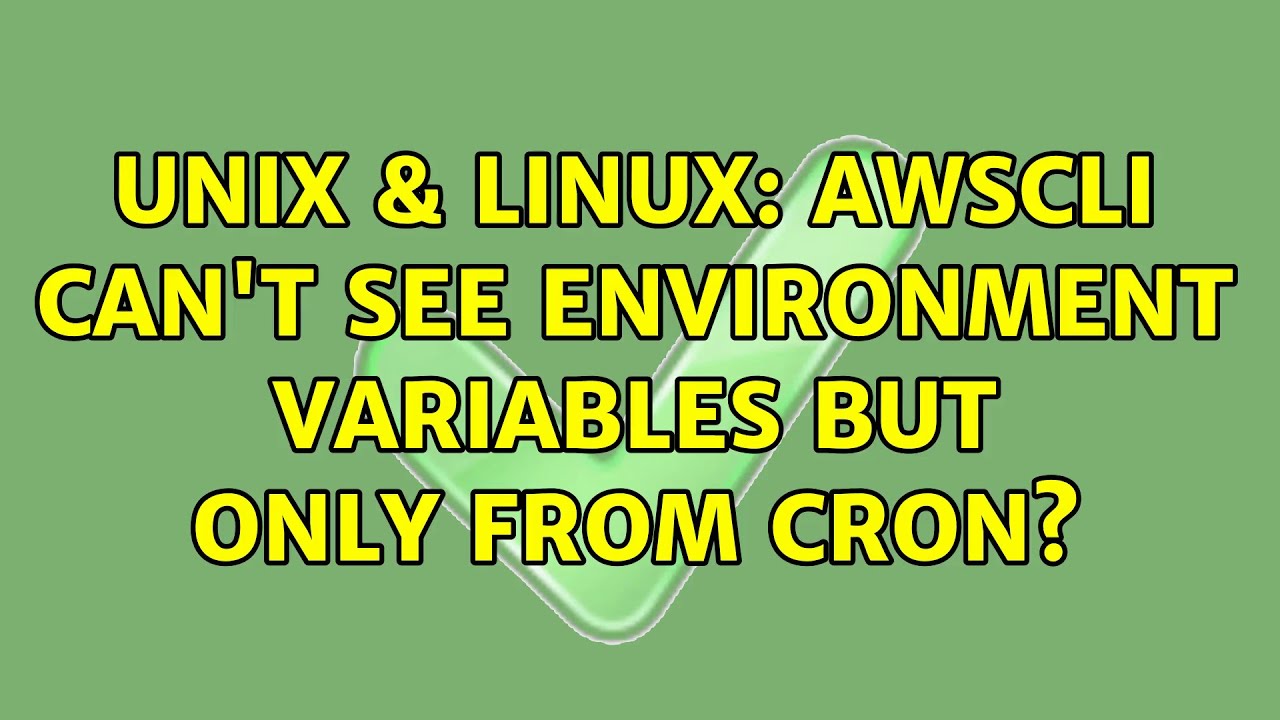Unix And Linux Awscli Cant See Environment Variables But Only From Cron Youtube 5093