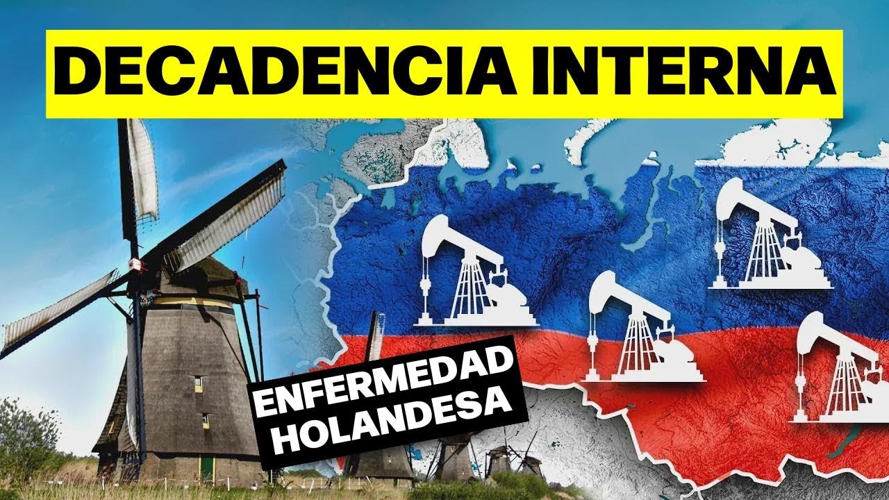 La 'enfermedad holandesa': el mal que está destruyendo a Rusia por ...