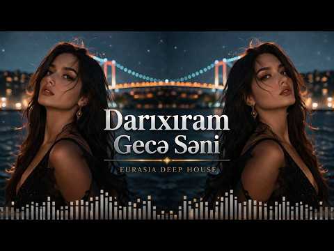 Darıxıram Gecə Səni - 2026 💔 | Azeri Deep House Remix (Trend Mahnılar)