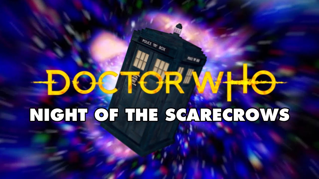 Doctor Who FA | Season 1 | Episode 3 | Night of The Scarecrows - YouTube