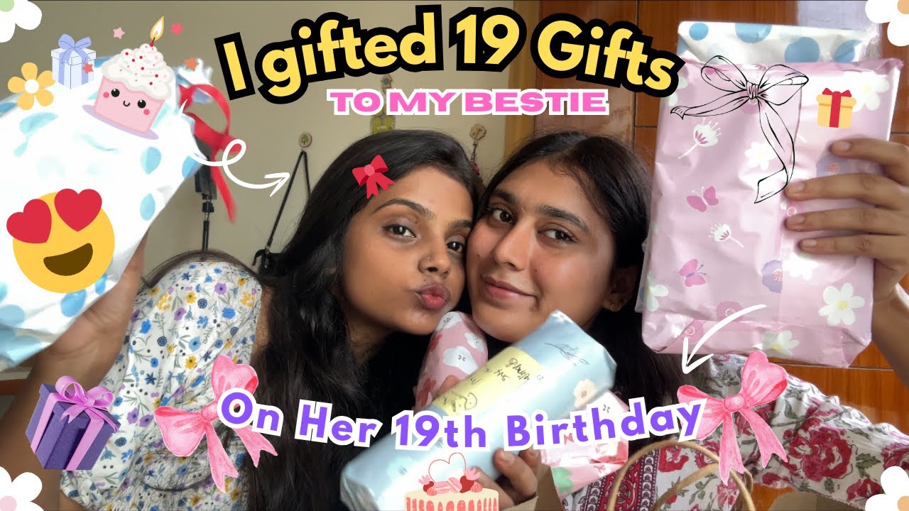 I *GIFTED* 19 *GIFTS*😱🎁To My *BESTIE*🎀On Her 19th *BIRTHDAY*🎂🎊🥳*OPENING ...