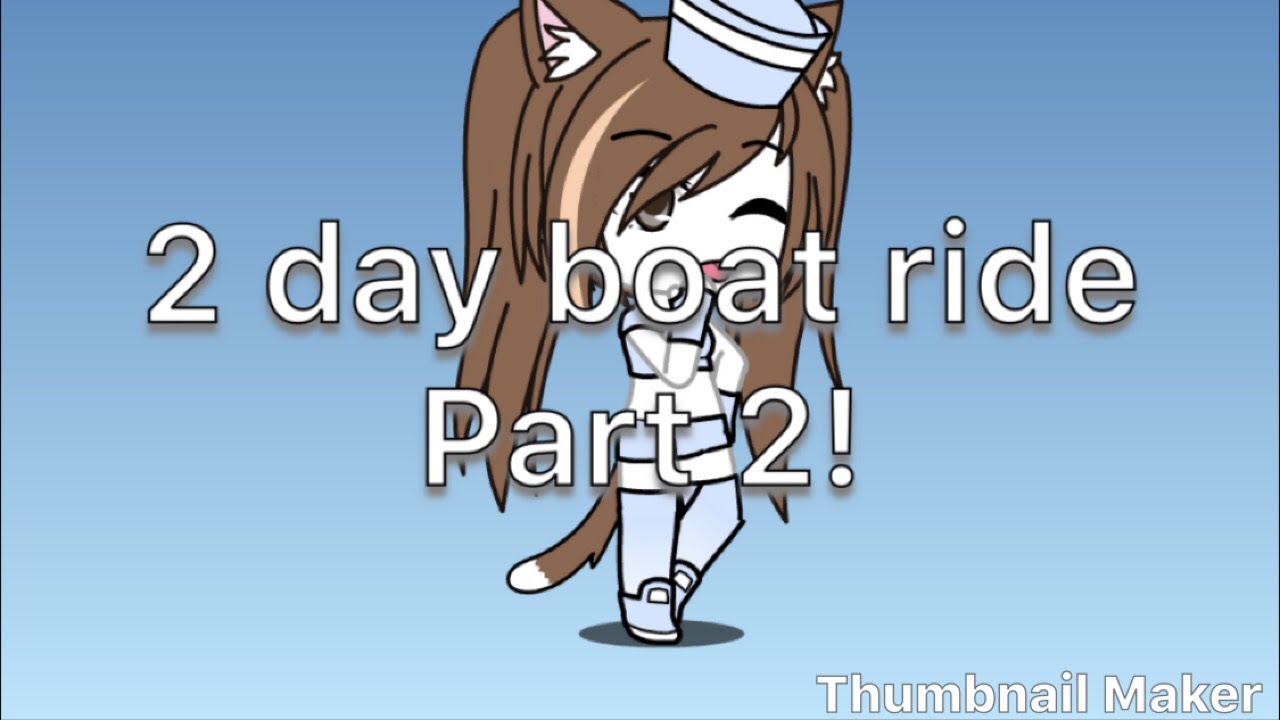 2 day boat ride. ||Gacha Series|| Gacha Life || - YouTube