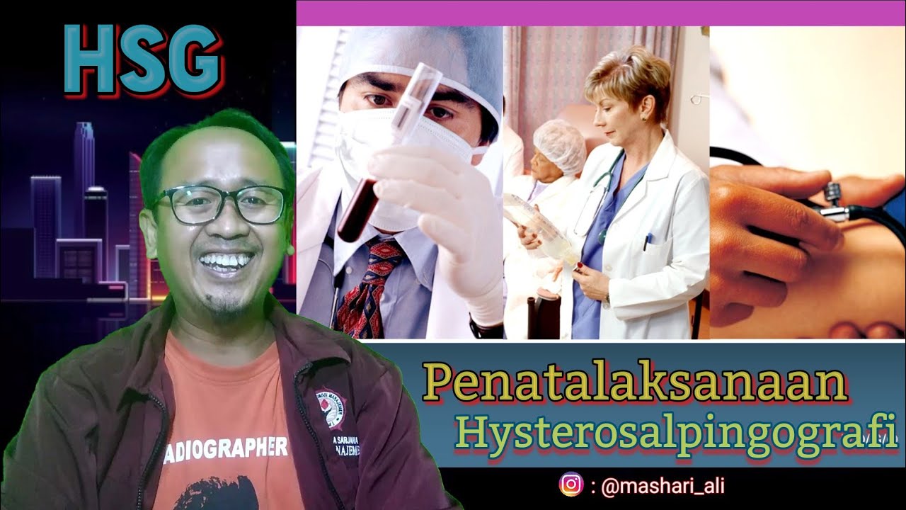 74. Penatalaksanaan HSG (Hysterosalpingografi) - YouTube