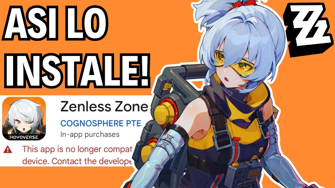 Instala Zenless Zone Zero en móviles no compatibles ¡Fácil! - YouTube
