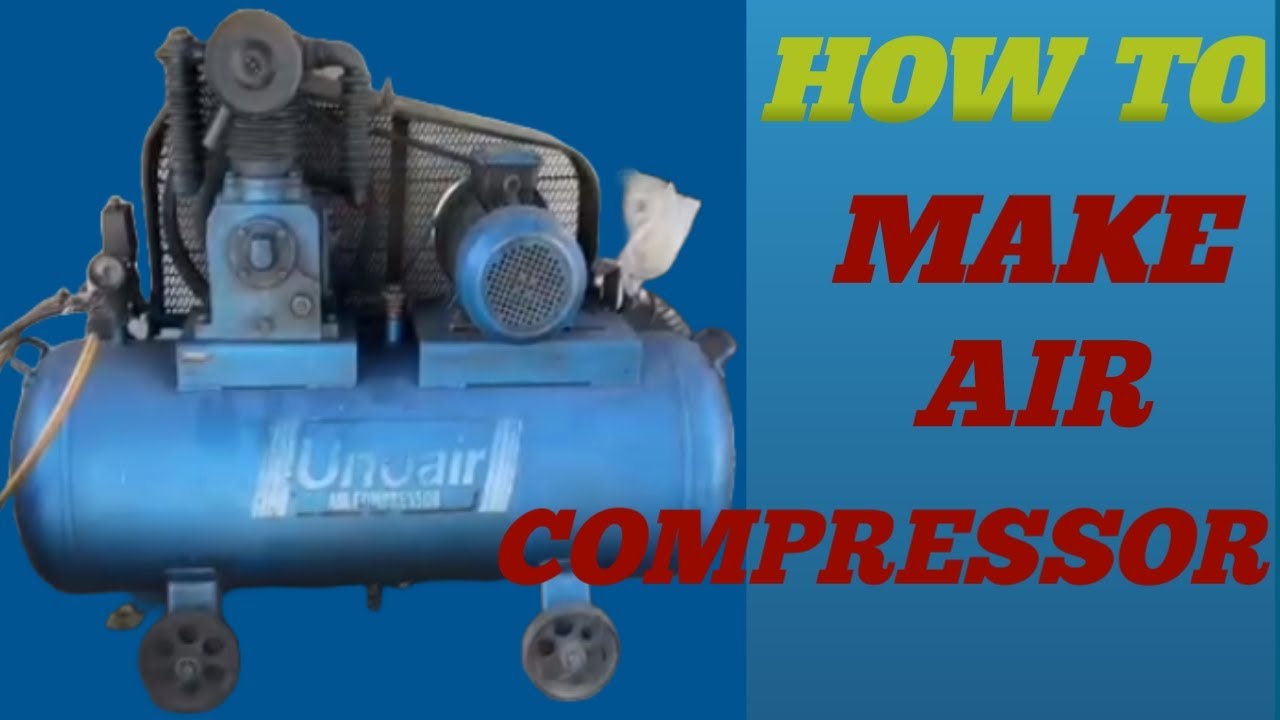 HOW TO MAKE AIR COMPRESSOR - YouTube