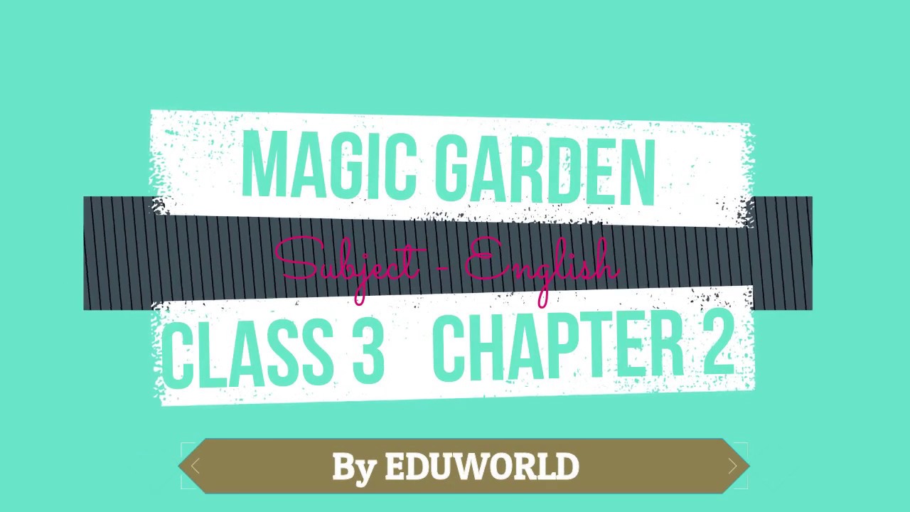 Magic Garden Class 3 English Chapter 2 YouTube magic-garden-class-3-english-chapter-2-youtube