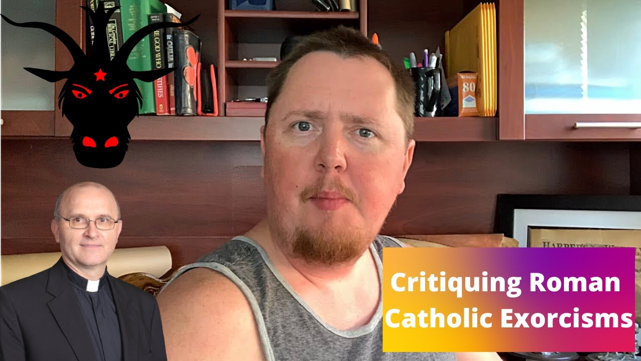 Critiquing the Roman Catholic Rite of Exorcism - YouTube