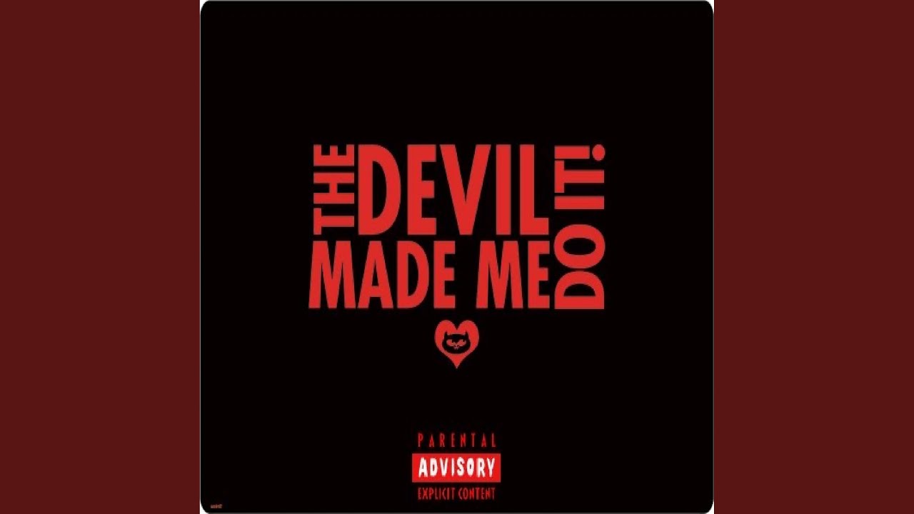 The Devil Made Me Do It - YouTube