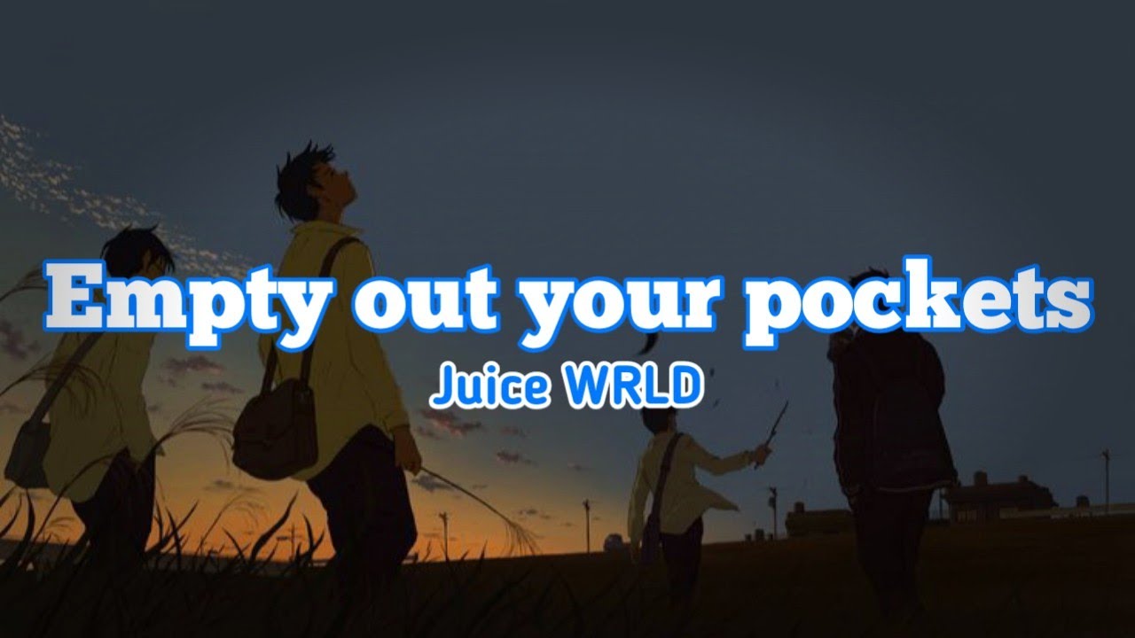 Juice WRLD - Empty out your pocket | Lyrics - YouTube