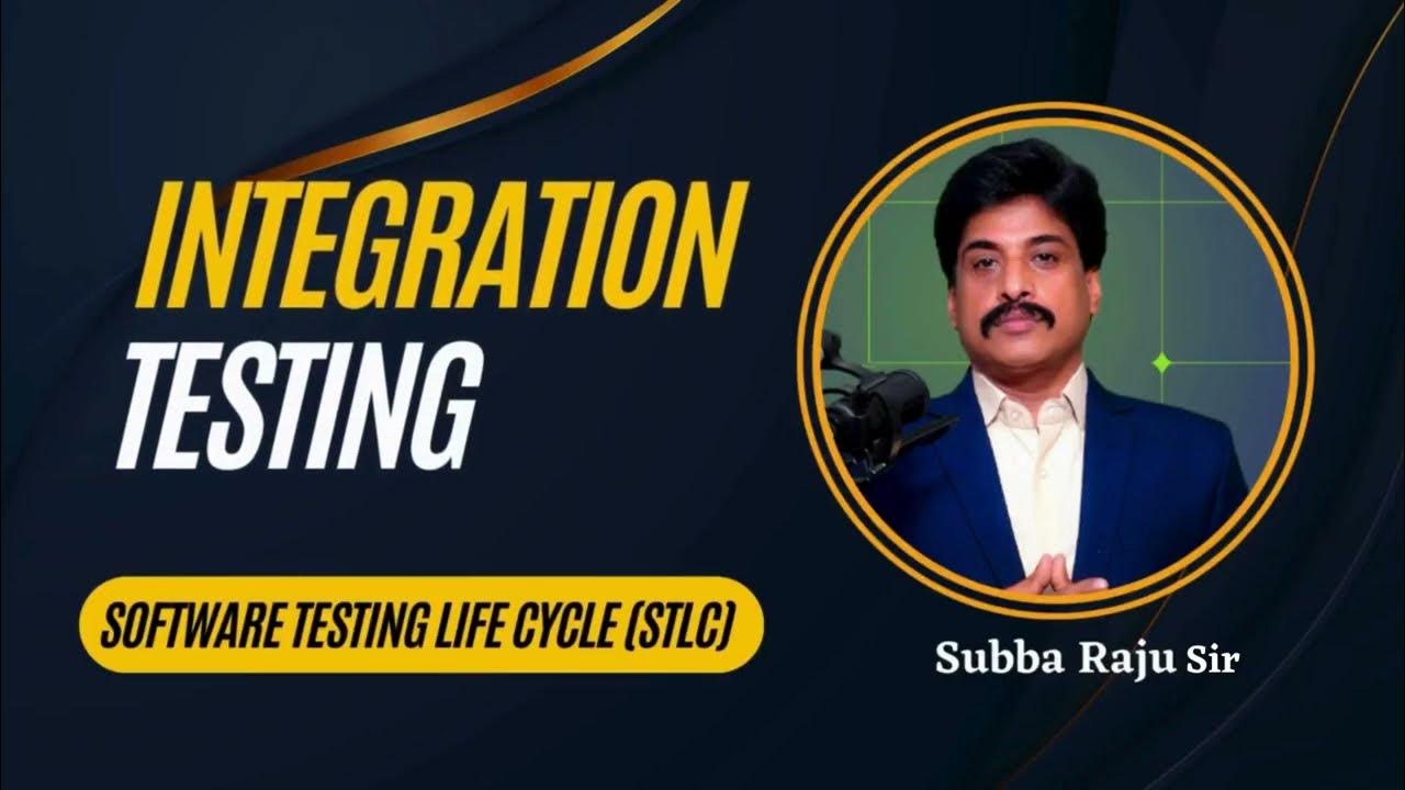 STLC Integration Testing by Subba Raju Sir | QA Training Hub - YouTube