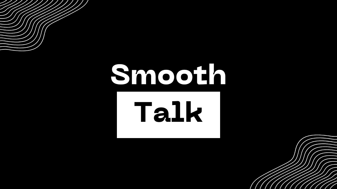 SMOOTH TALK (4-18-24) - YouTube