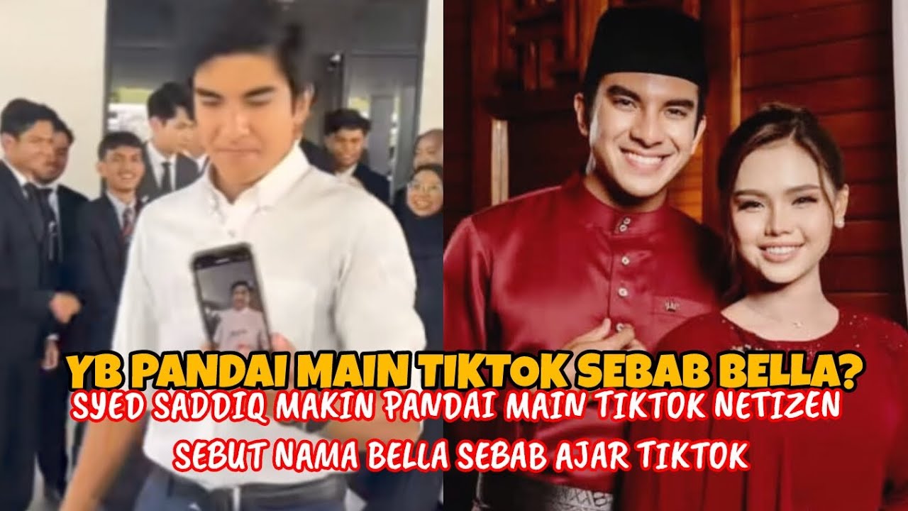 SYED SADDIQ MAKIN MAHIR BERTIKTOK, NETIZEN SEBUT SEBAB BELLA YANG AJAR ...
