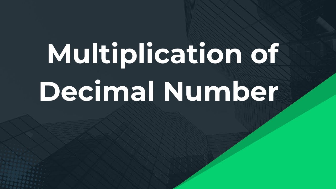 Multiplying Decimal Numbers | Decimal Multiplication |Math Tutorial - YouTube